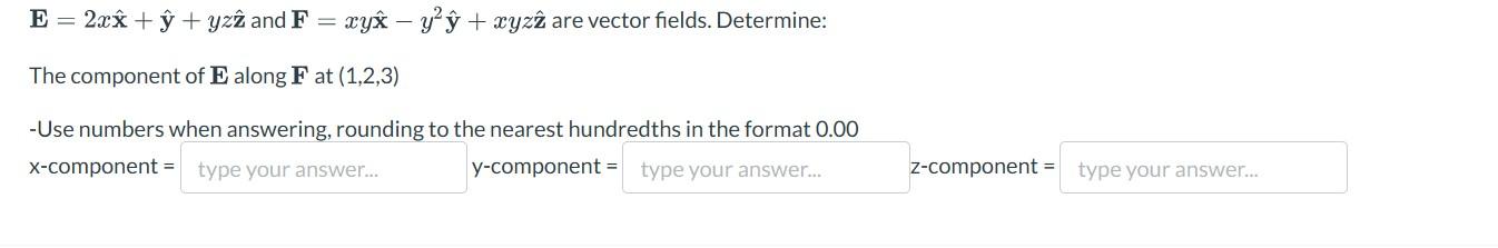Solved E=2xx^+y^+yzz^ and F=xyx^−y2y^+xyzz^ are vector | Chegg.com