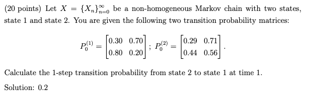 (20 points) Let X {Xn}n=o be a non-homogeneous Markov | Chegg.com