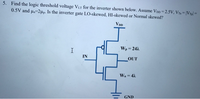 Solved 5. Find the logic threshold voltage VLT for the | Chegg.com