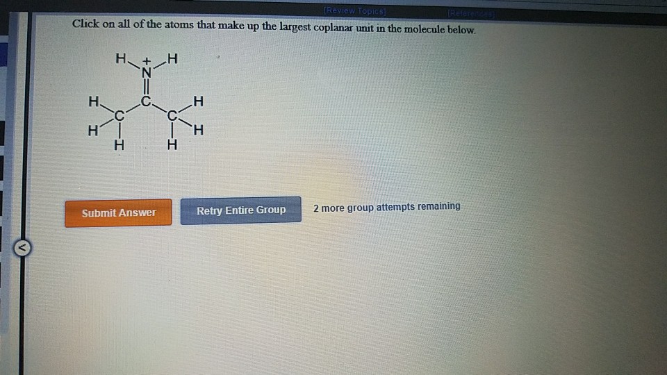 Solved Click on all of the atoms that make up the largest | Chegg.com