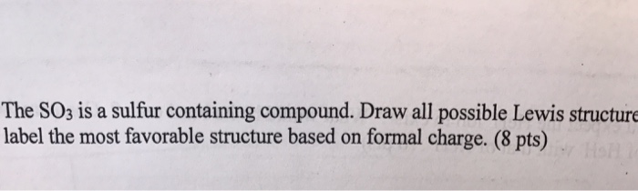 Solved The SO_3 is a sulfur containing compound. Draw all | Chegg.com