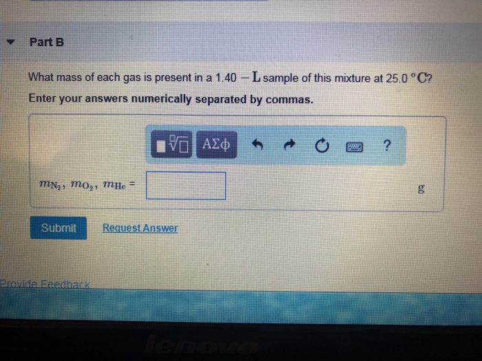 Solved A gas mixture contains each of the following gases at | Chegg.com