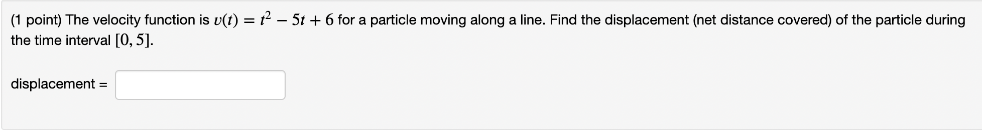 Solved (1 point) The velocity function is v(t)=t2−5t+6 for a | Chegg.com