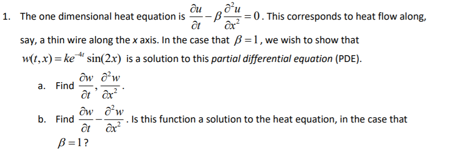 Solved au Ox² ди 1. The one dimensional heat equation is B = | Chegg.com