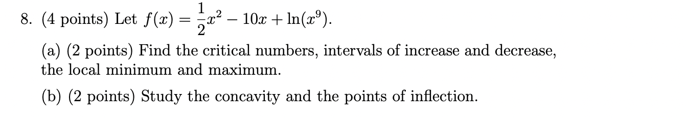 Solved (4 points) Let f(x)=21x2−10x+ln(x9) (a) (2 points) | Chegg.com