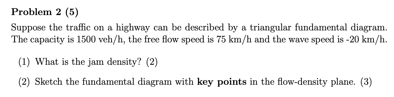 Solved Problem 2 (5) Suppose the traffic on a highway can be | Chegg.com