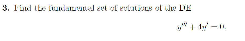 Solved 3. Find the fundamental set of solutions of the DE | Chegg.com