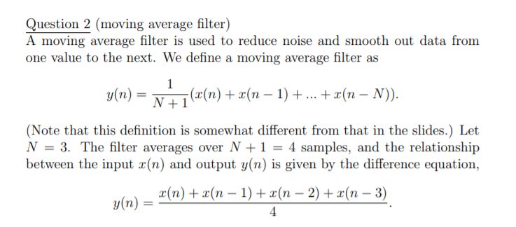 Solved Question 2 (moving average filter) A moving average | Chegg.com