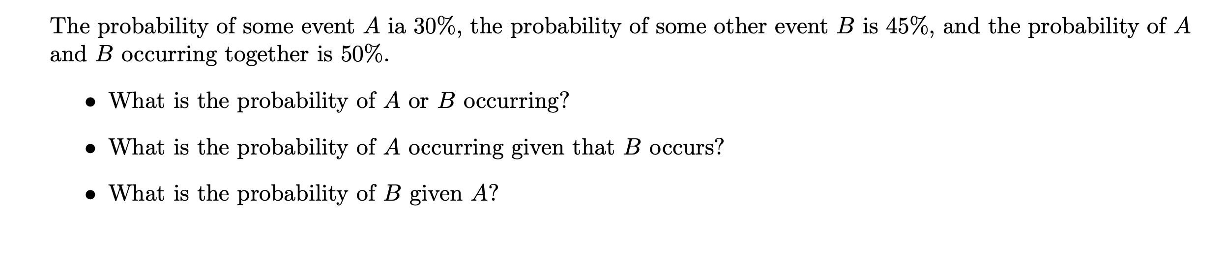 Solved The probability of some event A ia 30%, the | Chegg.com