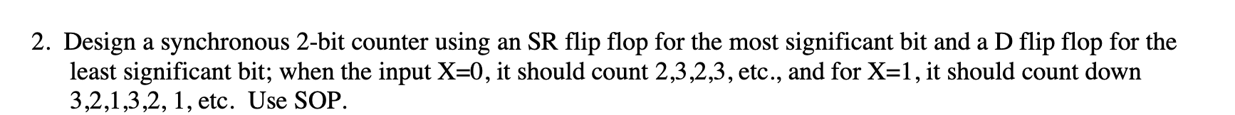 Solved 2. Design a synchronous 2-bit counter using an SR | Chegg.com