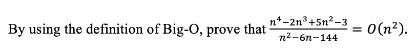Solved n4-2n3 +5n2-3 By using the definition of Big-O, prove | Chegg.com