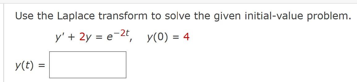 Solved Use the Laplace transform to solve the given | Chegg.com