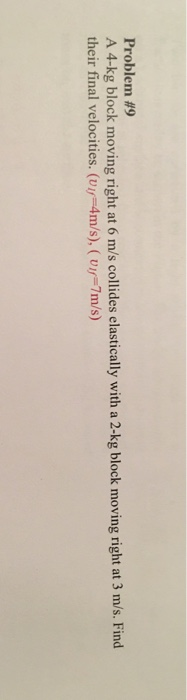 Solved Problem #9 A 4-kg block moving right at 6 m/s | Chegg.com