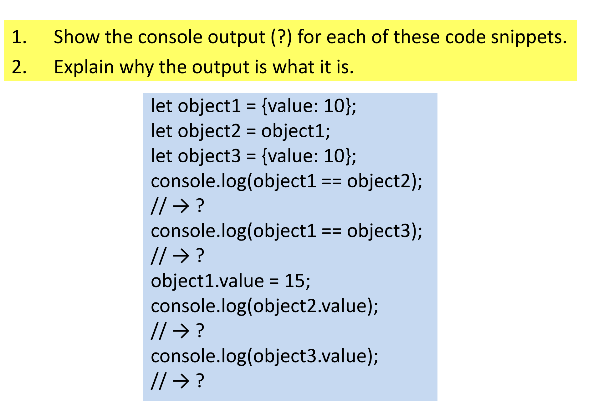 Solved 1. Show the console output (?) for each of these code | Chegg.com