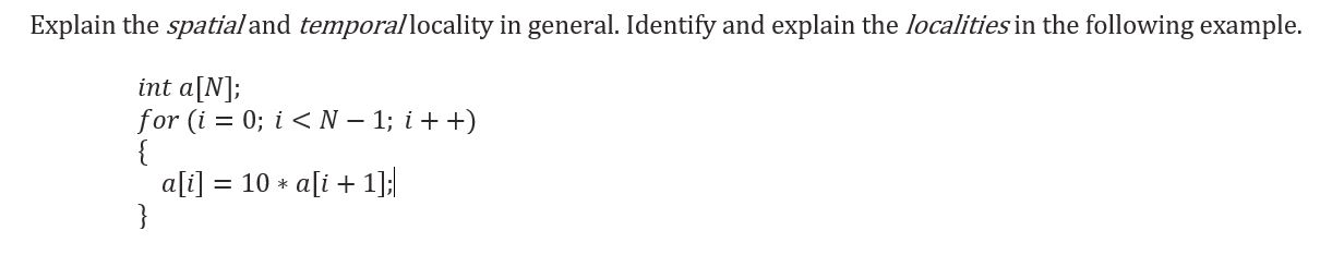 Solved Explain the spatial and temporal locality in general. | Chegg.com