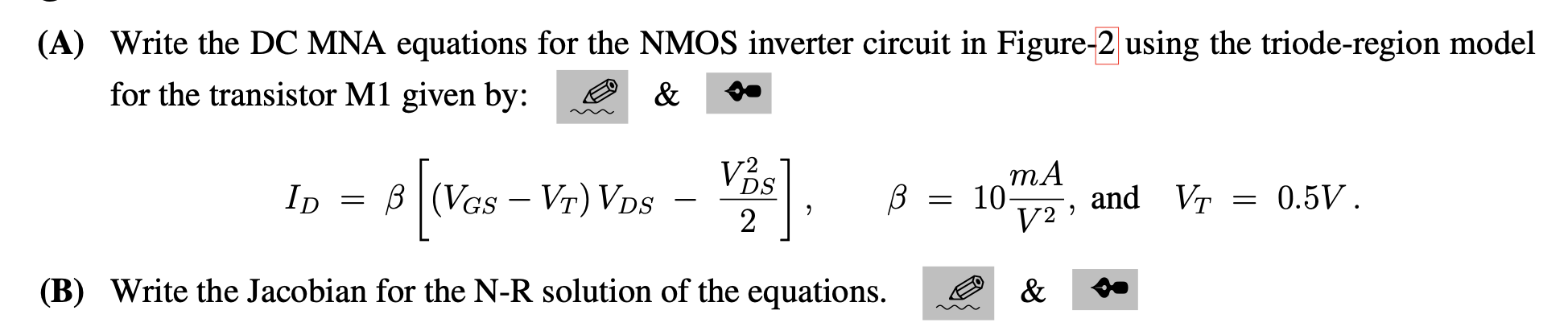 Solved (A) Write the DC MNA equations for the NMOS inverter | Chegg.com