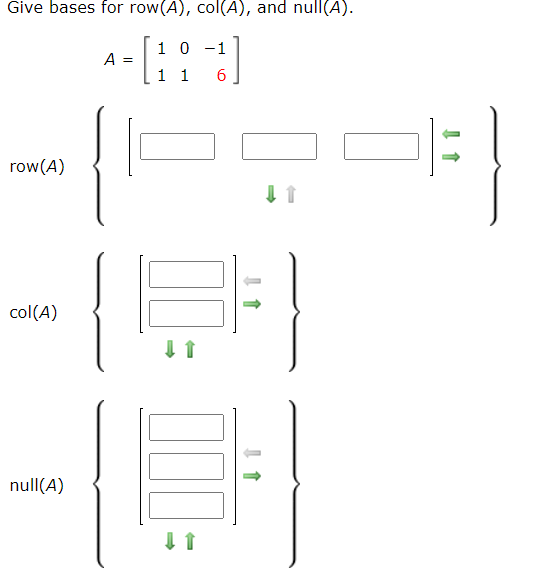 Solved Give bases for row(A), col(A), and null(A). A- [1 1 | Chegg.com