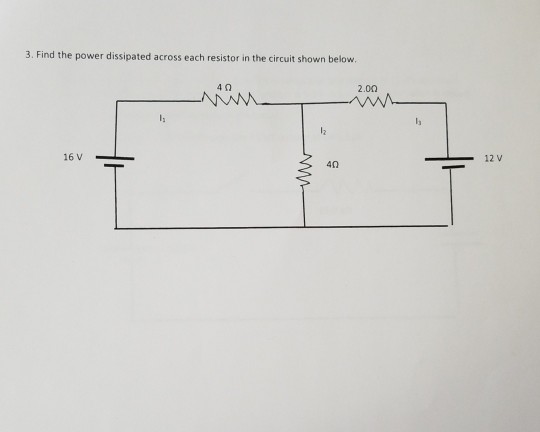 Solved 3. Find the power dissipated across each resistor in | Chegg.com