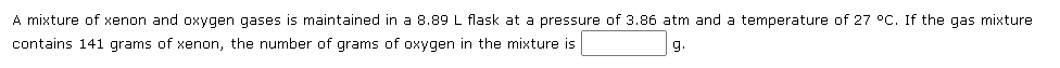 Solved A mixture of xenon and oxygen gases is maintained in | Chegg.com