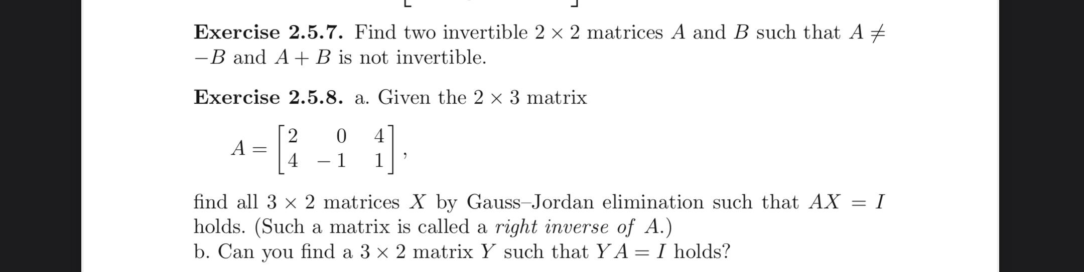 Solved Exercise 2.5.7. Find two invertible 2 x 2 matrices A | Chegg.com