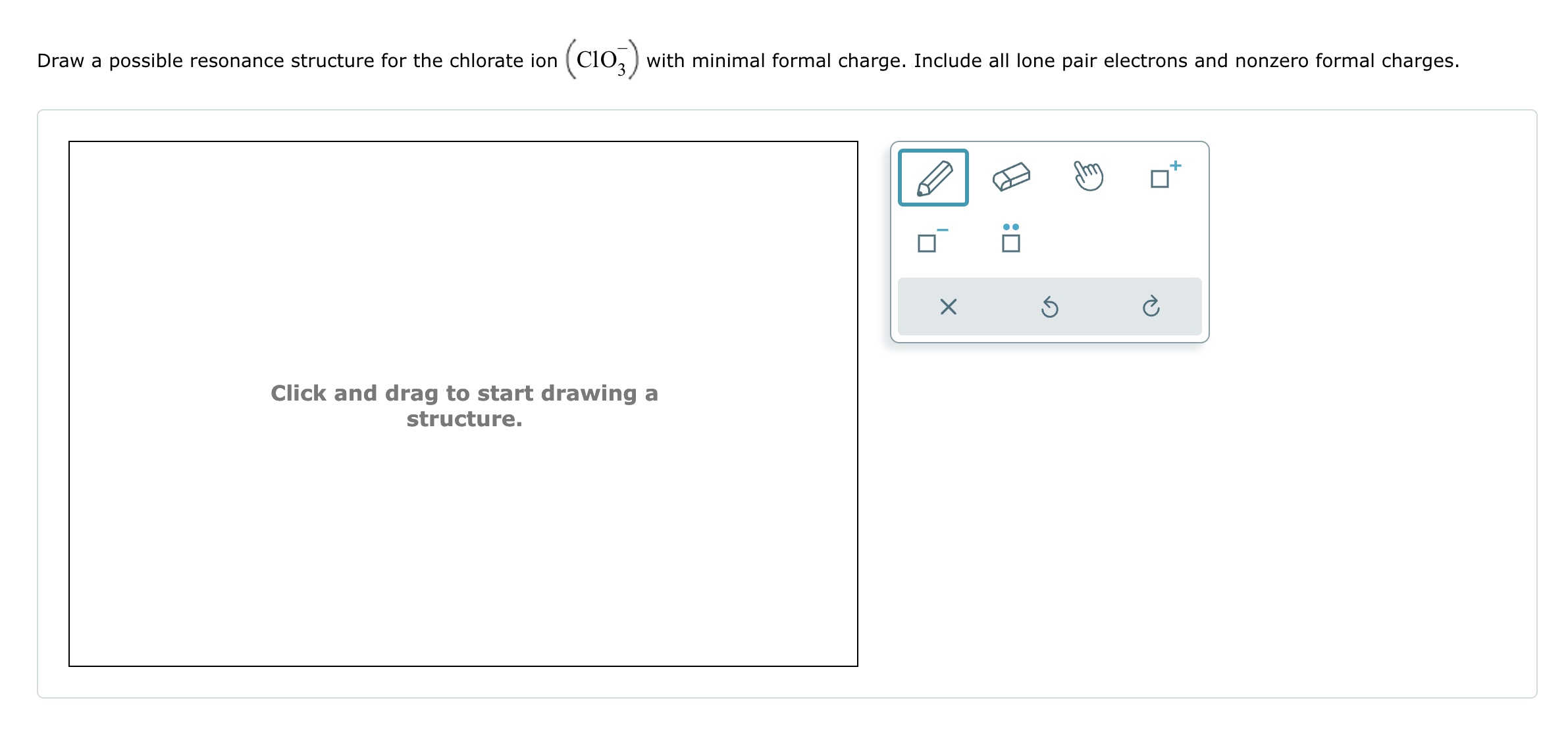 Solved Draw a possible resonance structure for the chlorate | Chegg.com