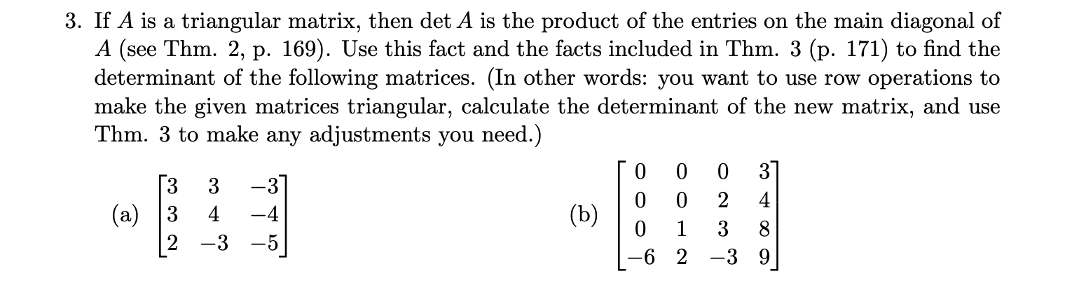 Solved 3 If A Is A Triangular Matrix Then Det A Is The