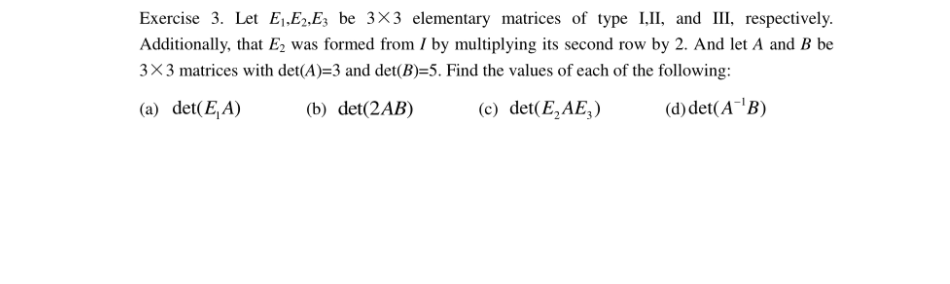 Solved Exercise 3. Let E1,E2,Ez be 3X3 elementary matrices | Chegg.com