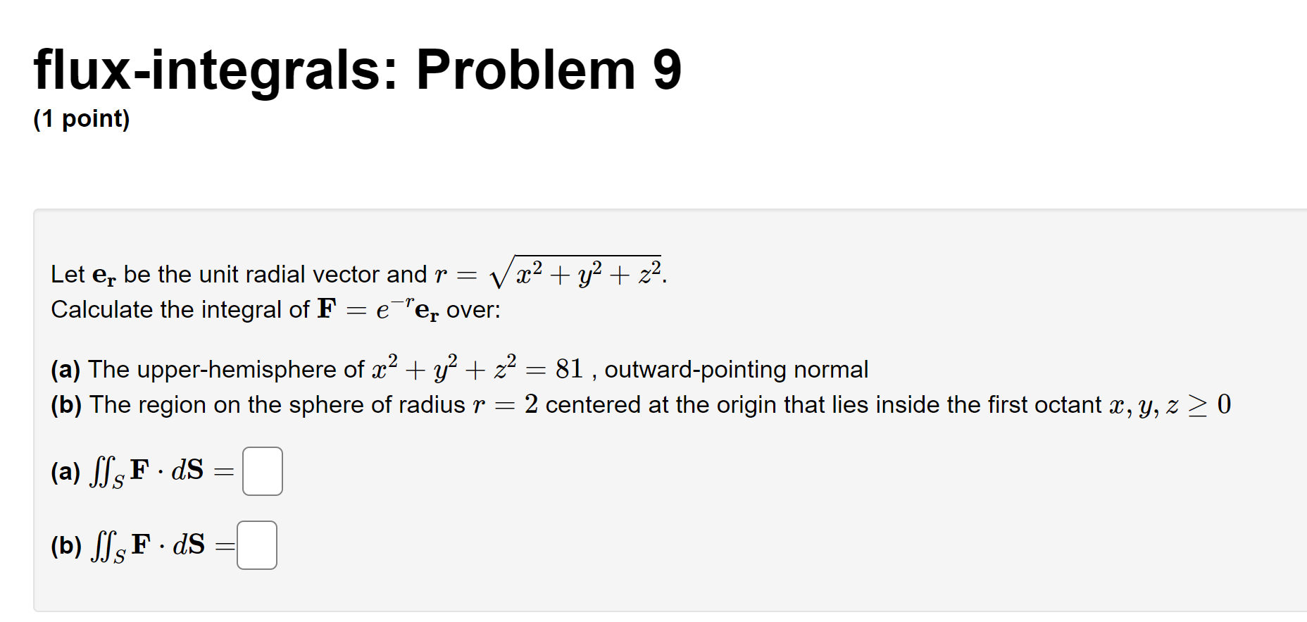 Solved flux-integrals: Problem 9 (1 point) Let er be the | Chegg.com