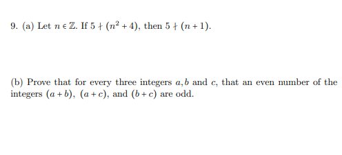 Solved 9. (a) Let n∈Z. If 5+(n2+4), then 5+(n+1). (b) Prove | Chegg.com