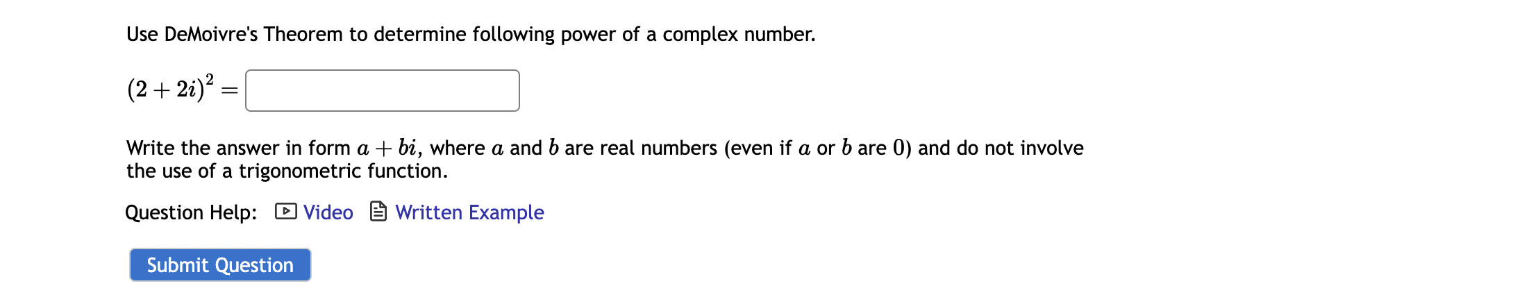 Solved Use DeMoivre's Theorem to determine following power | Chegg.com