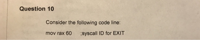 Solved Consider the following code line: mov rax 60;syscall | Chegg.com