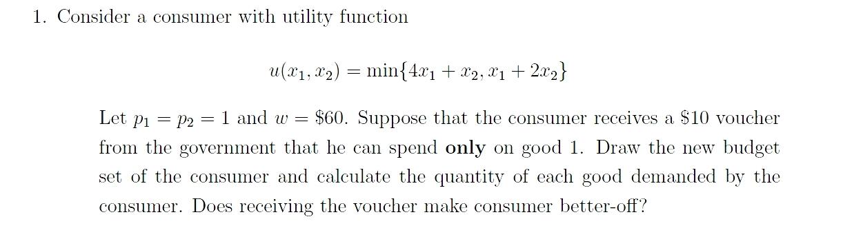 Solved 1. Consider a consumer with utility function | Chegg.com