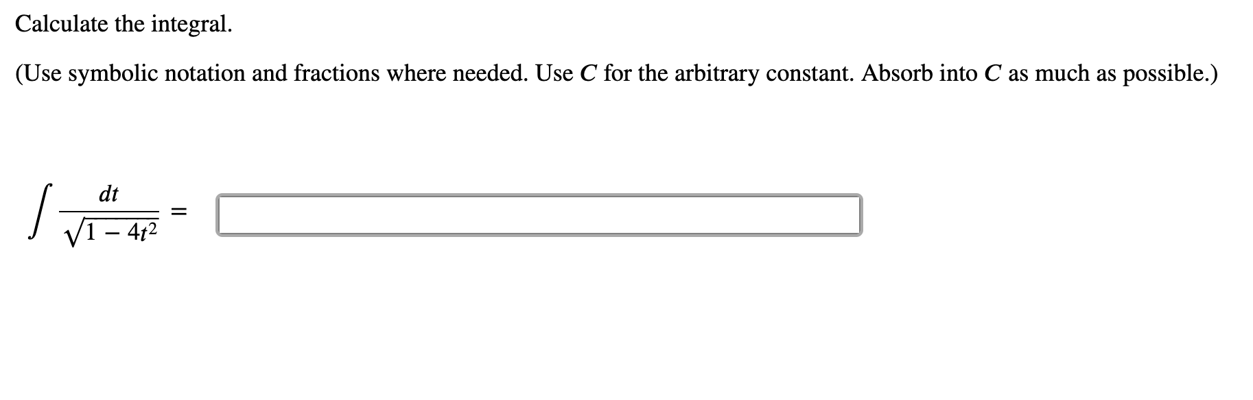 Solved Calculate the integral. (Use symbolic notation and | Chegg.com
