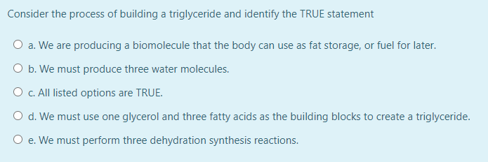 Solved Consider the process of building a triglyceride and | Chegg.com