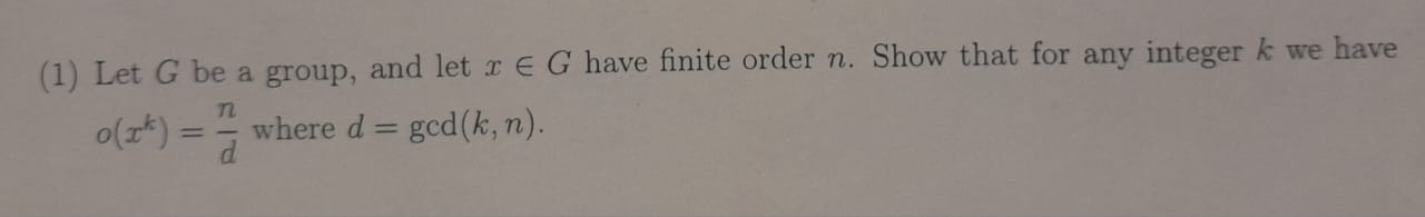 Solved (1) ﻿Let G ﻿be a group, and let xinG have finite | Chegg.com