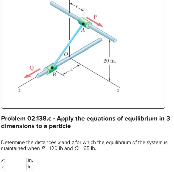 Solved Р 20 in. B В Problem 02.138.c - Apply the equations | Chegg.com