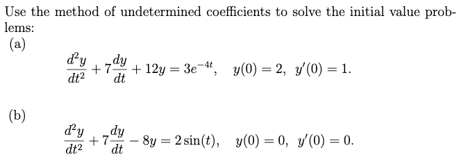 Solved Use the method of undetermined coefficients to solve | Chegg.com