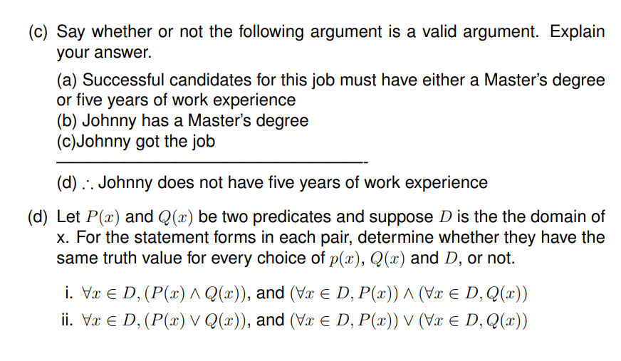 Solved (c) Say whether or not the following argument is a | Chegg.com
