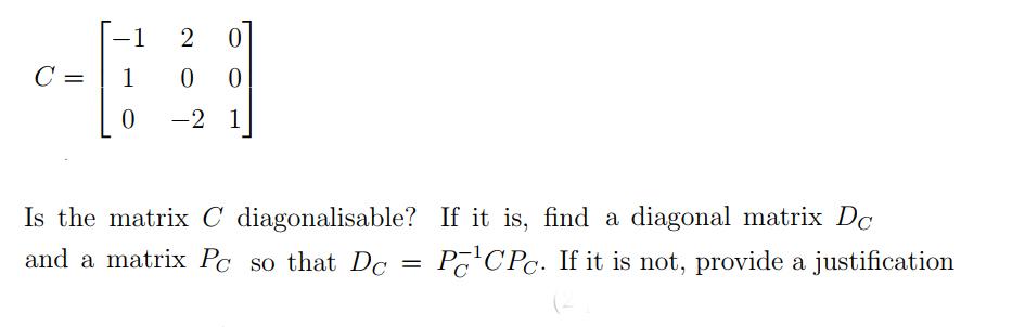 Solved -1 N 0 2 0 C= 1 0 0 -2 1 Is the matrix C | Chegg.com