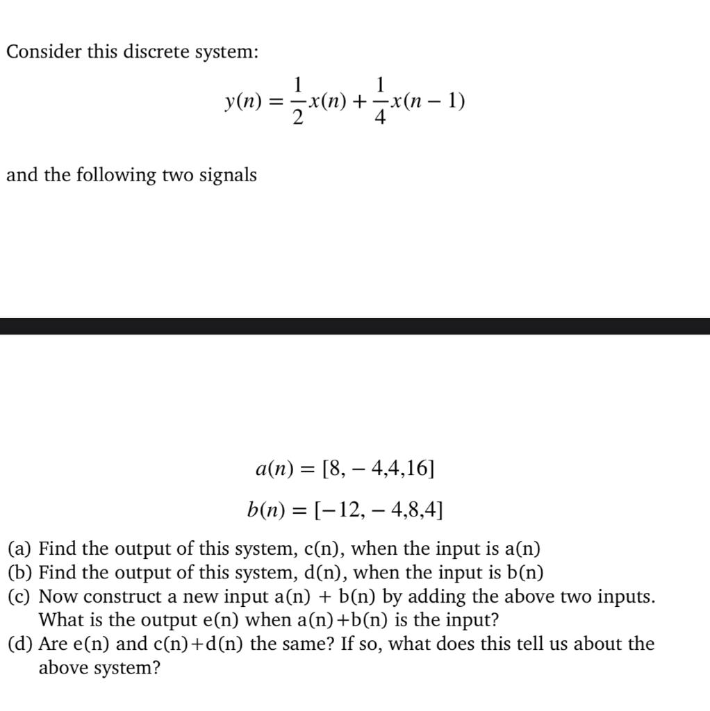 Solved Consider this discrete system: y(n)=21x(n)+41x(n−1) | Chegg.com
