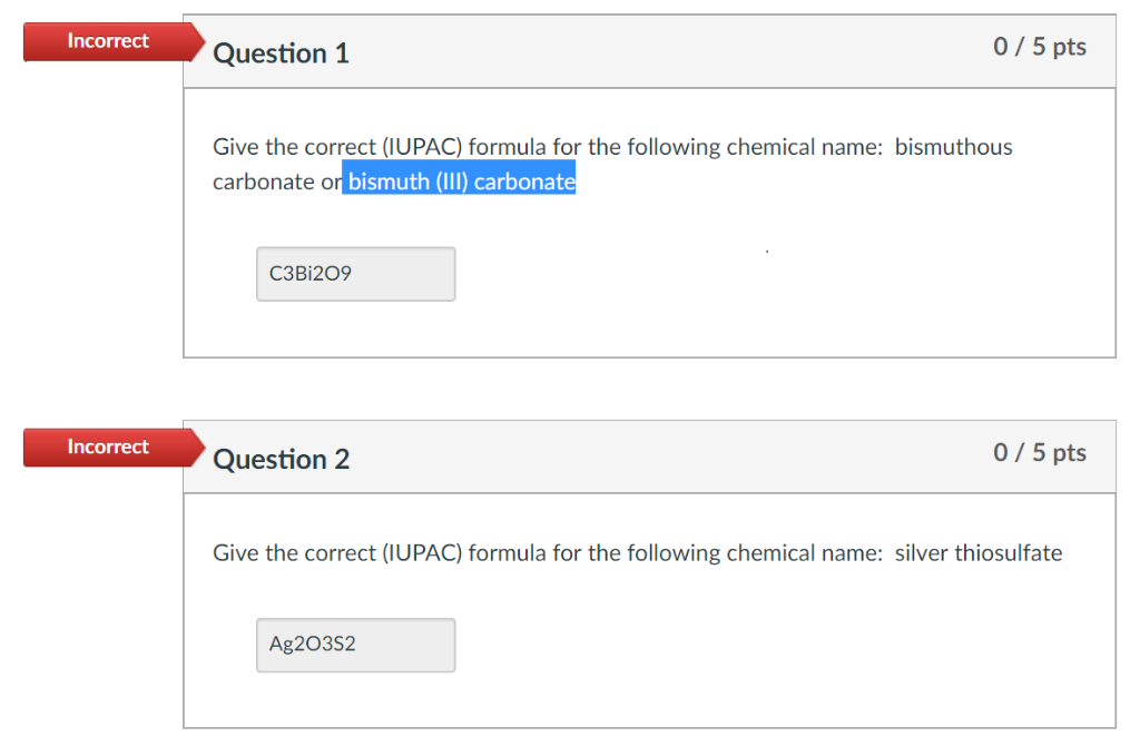 Solved Incorrect Question 1 0/5 pts Give the correct (IUPAC) | Chegg.com Solved Incorrect Question 1 0/5 pts Give the correct (IUPAC) | Chegg.com