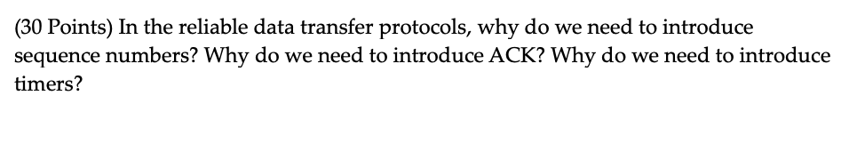 Solved (30 Points) In the reliable data transfer protocols, | Chegg.com
