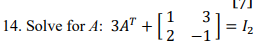 Solved 14. Solve for A: 34” + [] _}] = 12 2 | Chegg.com