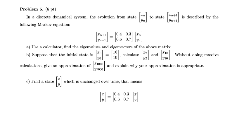 Solved Problem 5. (6 pt) In a discrete dynamical system, the | Chegg.com