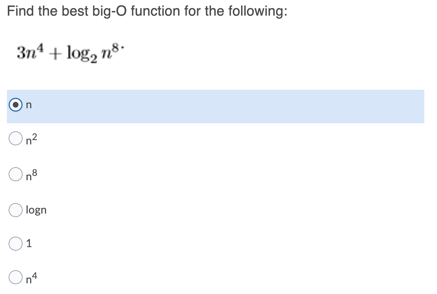 Solved Find the best big-O function for the following: 3n4 + | Chegg.com
