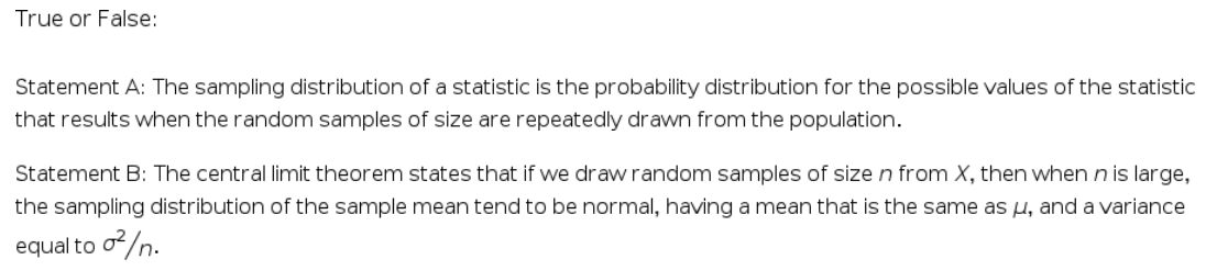Solved True or False: Statement A: The sampling distribution | Chegg.com