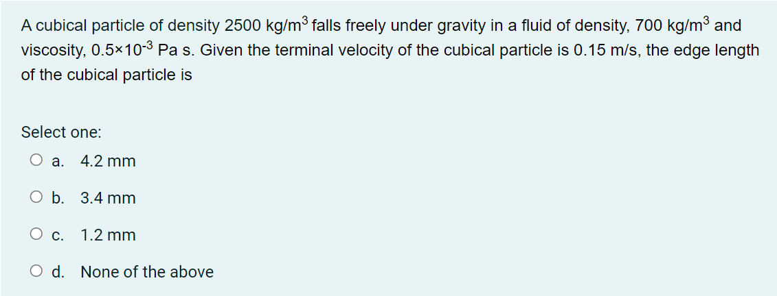 A cubical particle of density 2500 kg/m3 falls freely | Chegg.com