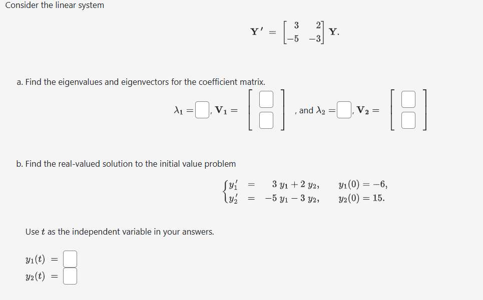 Solved Consider the linear systemY'=[32-5-3]Ya. ﻿Find the | Chegg.com
