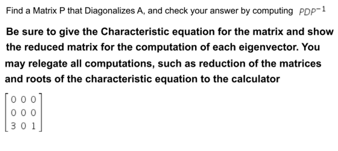 Solved Find a Matrix P that Diagonalizes A, and check your | Chegg.com
