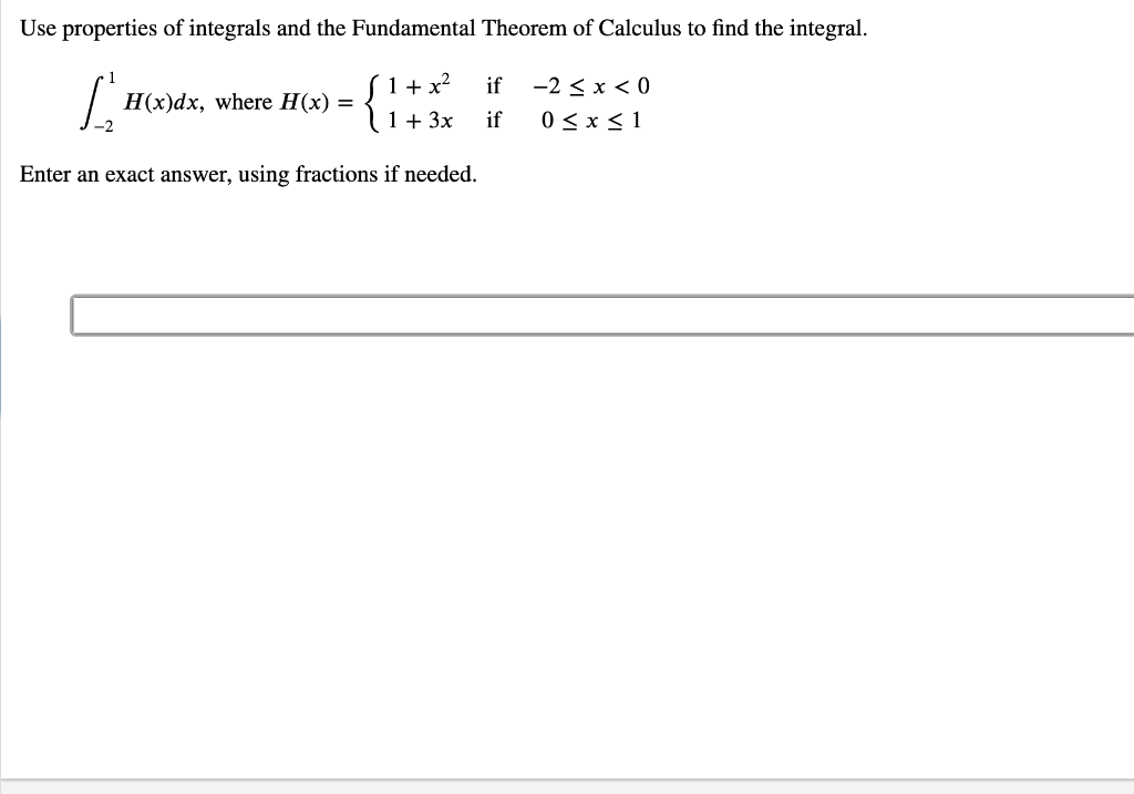 Solved Use properties of integrals and the Fundamental | Chegg.com